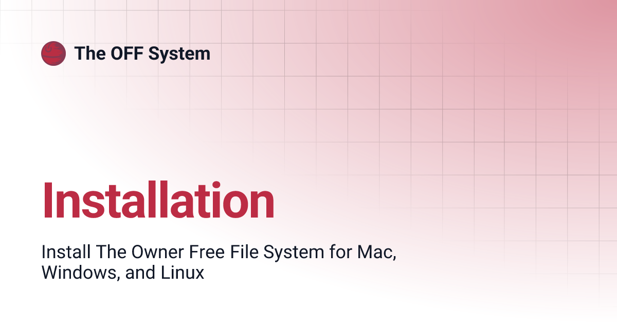 Installation | The OFF System
