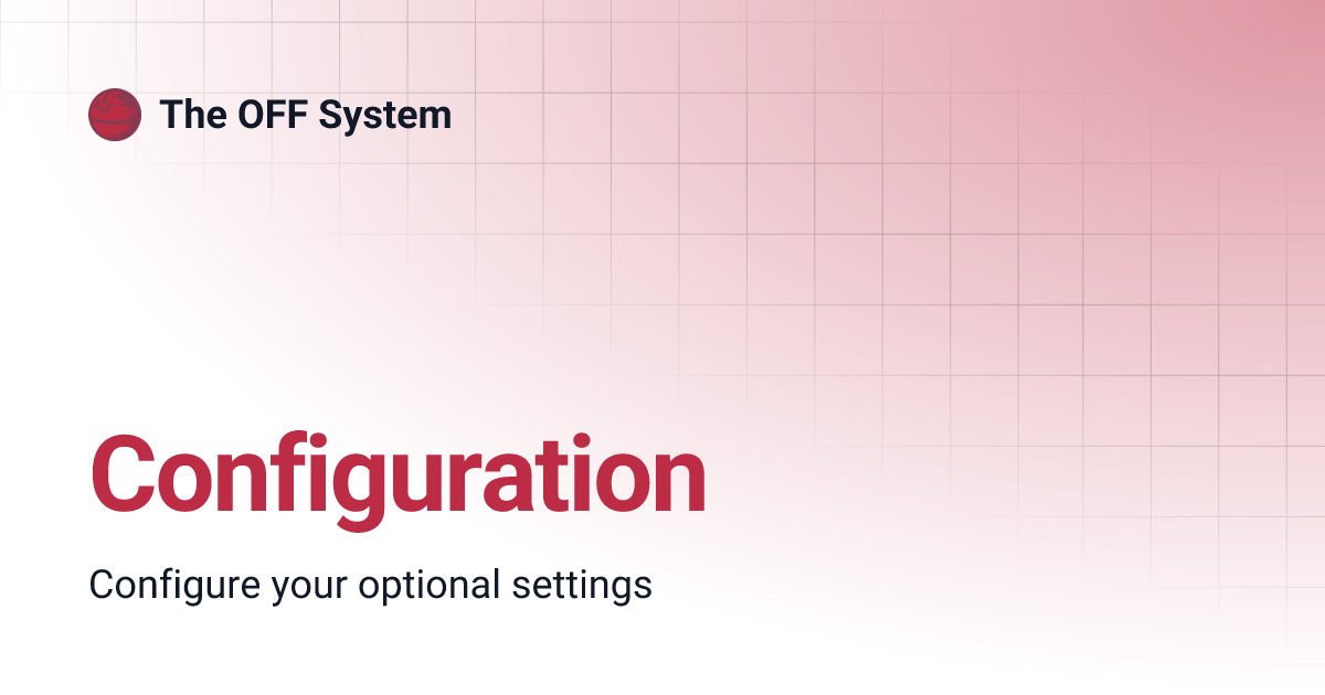 Configuration | The OFF System